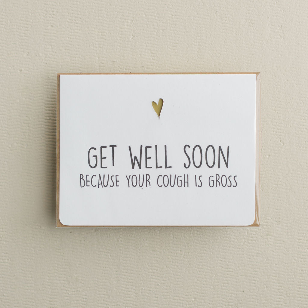 Get Well Soon, Because Your Cough Is Gross Card – Rikki Marcone Floral ...